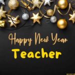 600+ Happy New Year Wishes for Teachers 2026